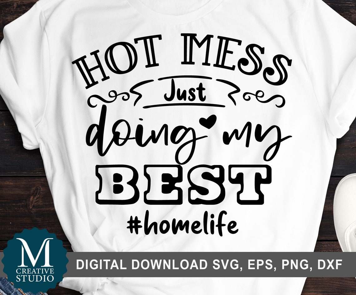 Hot Mess Just Doing My Best Svg Mom Life Svg Momlife Svg Etsy