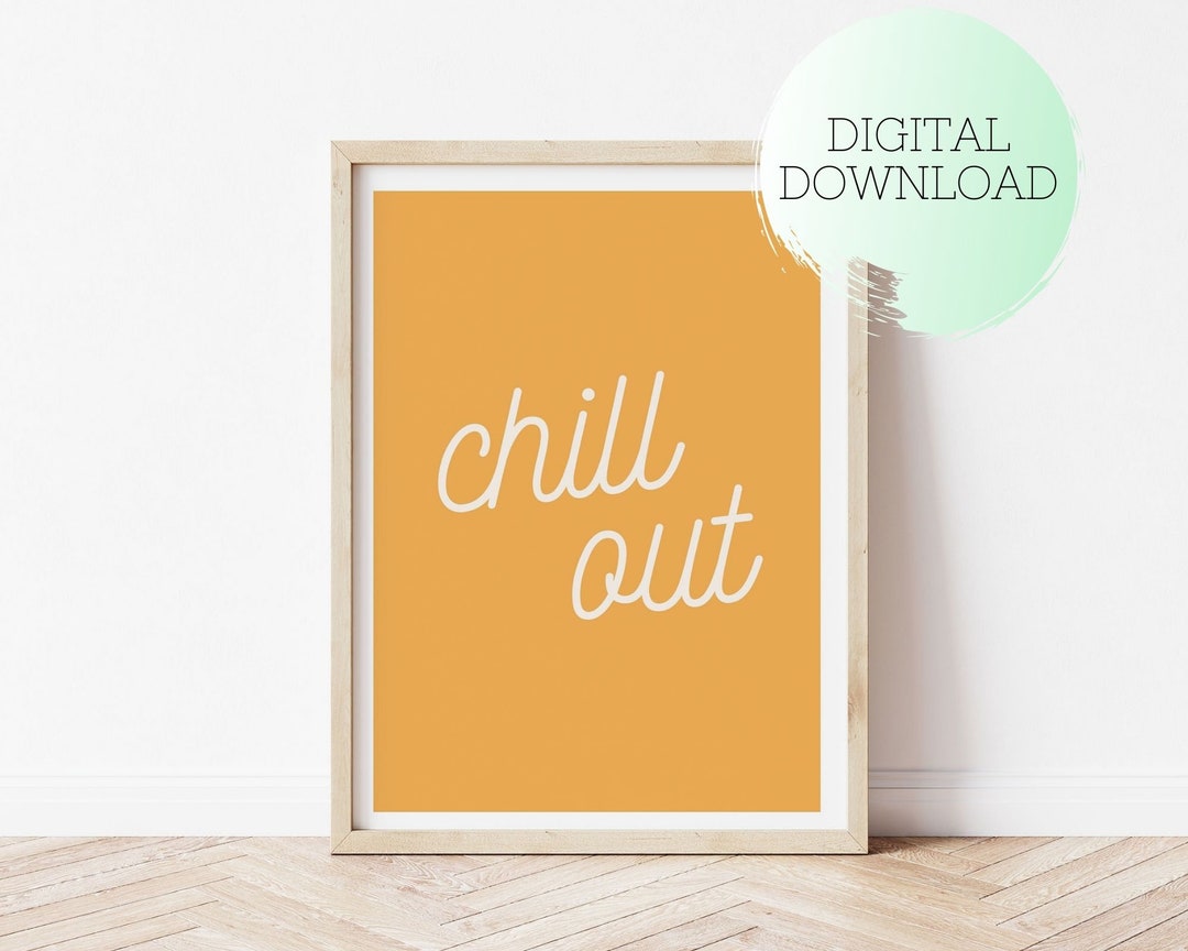 PRINTABLE CHILL OUT Poster, Chill Out Poster, Chill Out Print, Mustard ...