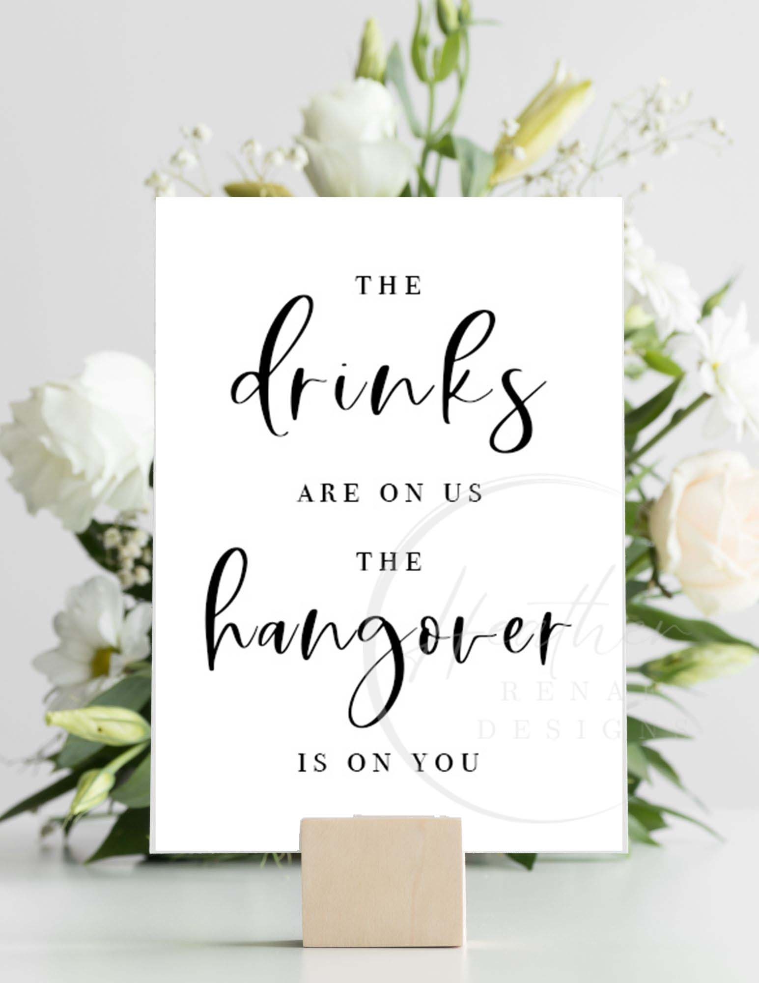 Open Bar Wedding Sign, Drinks Are on Us Hangover is on You Sign, Print ...
