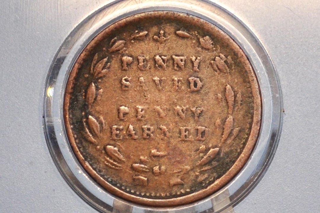 1863 Civil War Token - Penny Saved Penny Earned - Awesome CWT ...