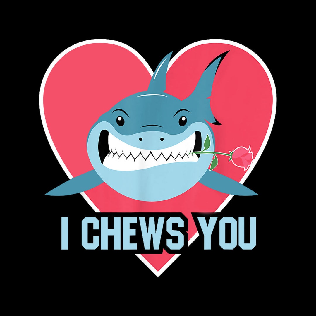 I Chews You Shark Cupid With Rose Sharks Valentines Day Digital PNG - Etsy