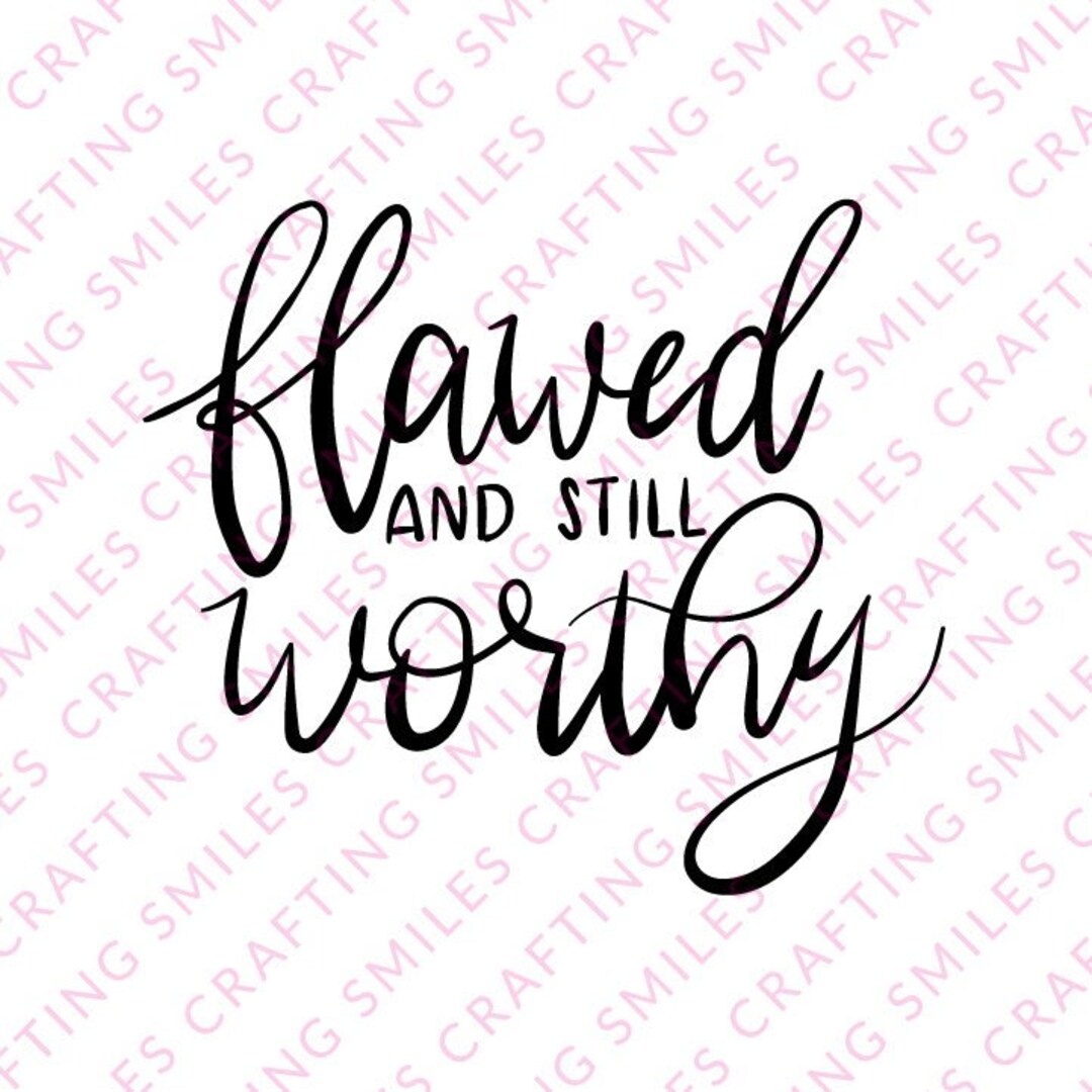 Flawed and Still Worthy SVG - Etsy