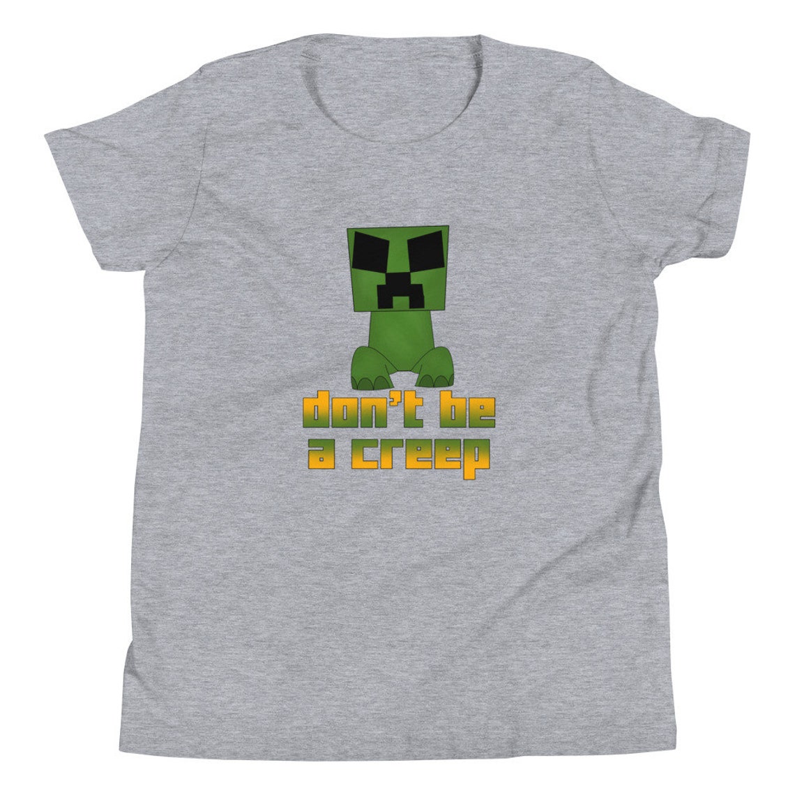 Don’t Be A Creep - Youth T-shirt / Minecraft / Creeper / Back to School ...