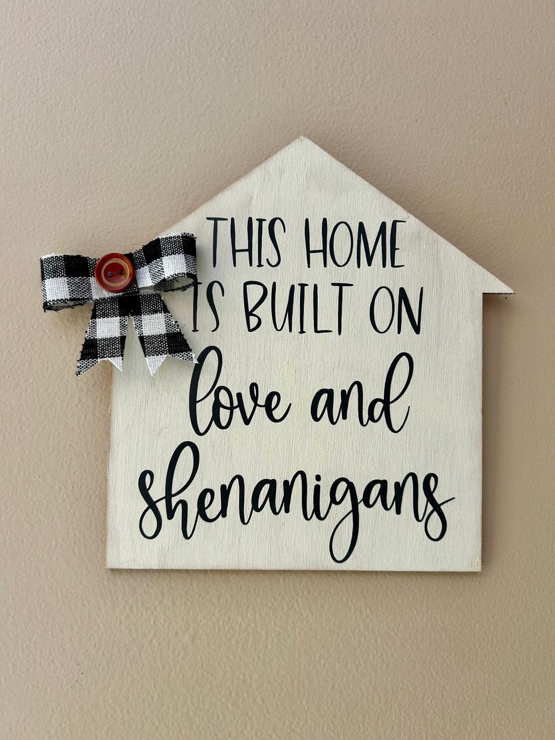 This Home is Built on Love and Shenanigans Wood Sign - Free Shipping - Etsy