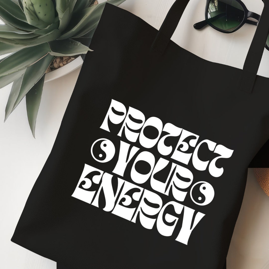 Protect Your Energy Tote Bag | Book Bag | Sustainable and Eco Friendly ...