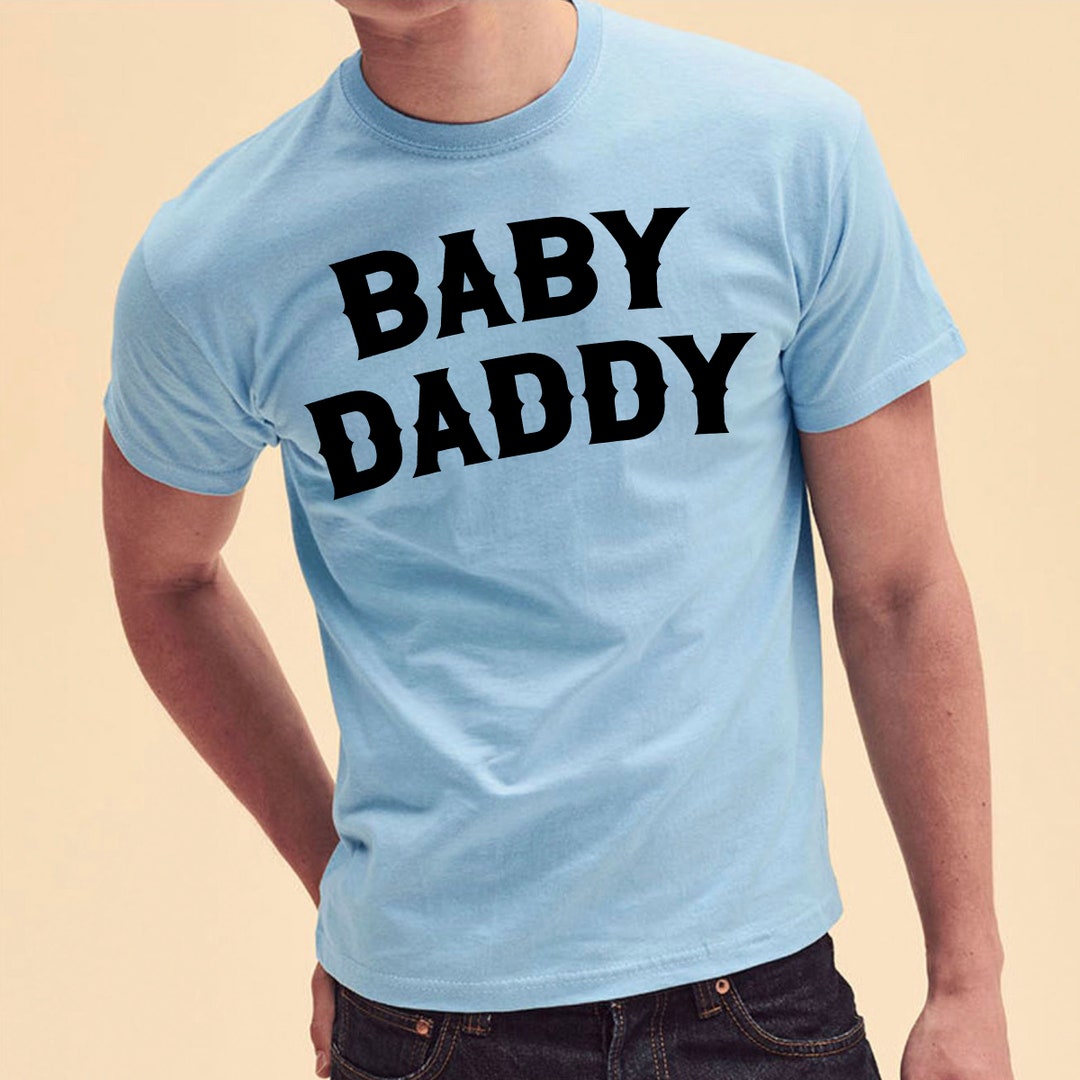 Baby Daddy Shirt Dad Shirt, Funny Shirts for Men Fathers Day Gift, New ...