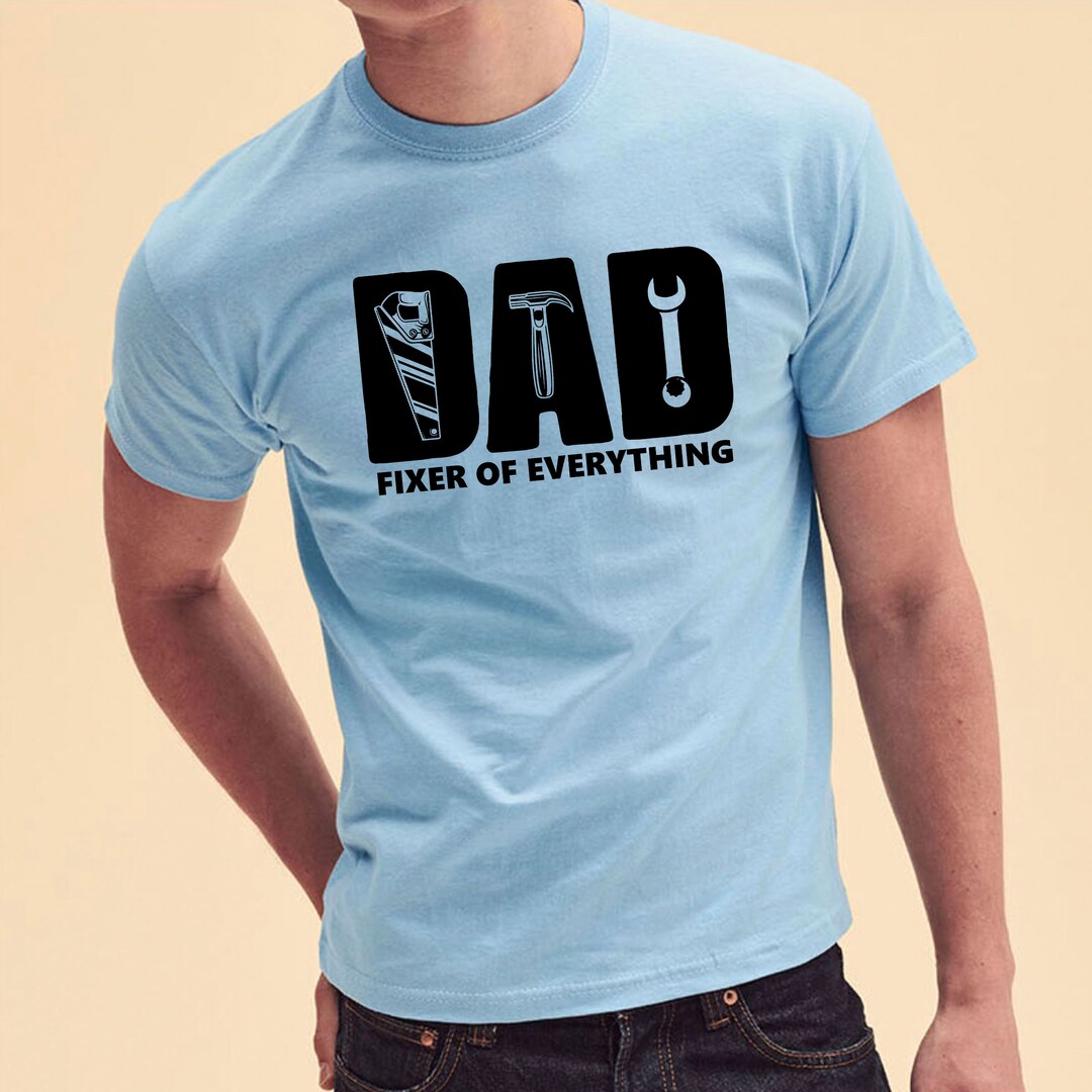 Dad Shirt, Dad Fixer of Everything Shirts, Dad Tools Shirt, Dad ...
