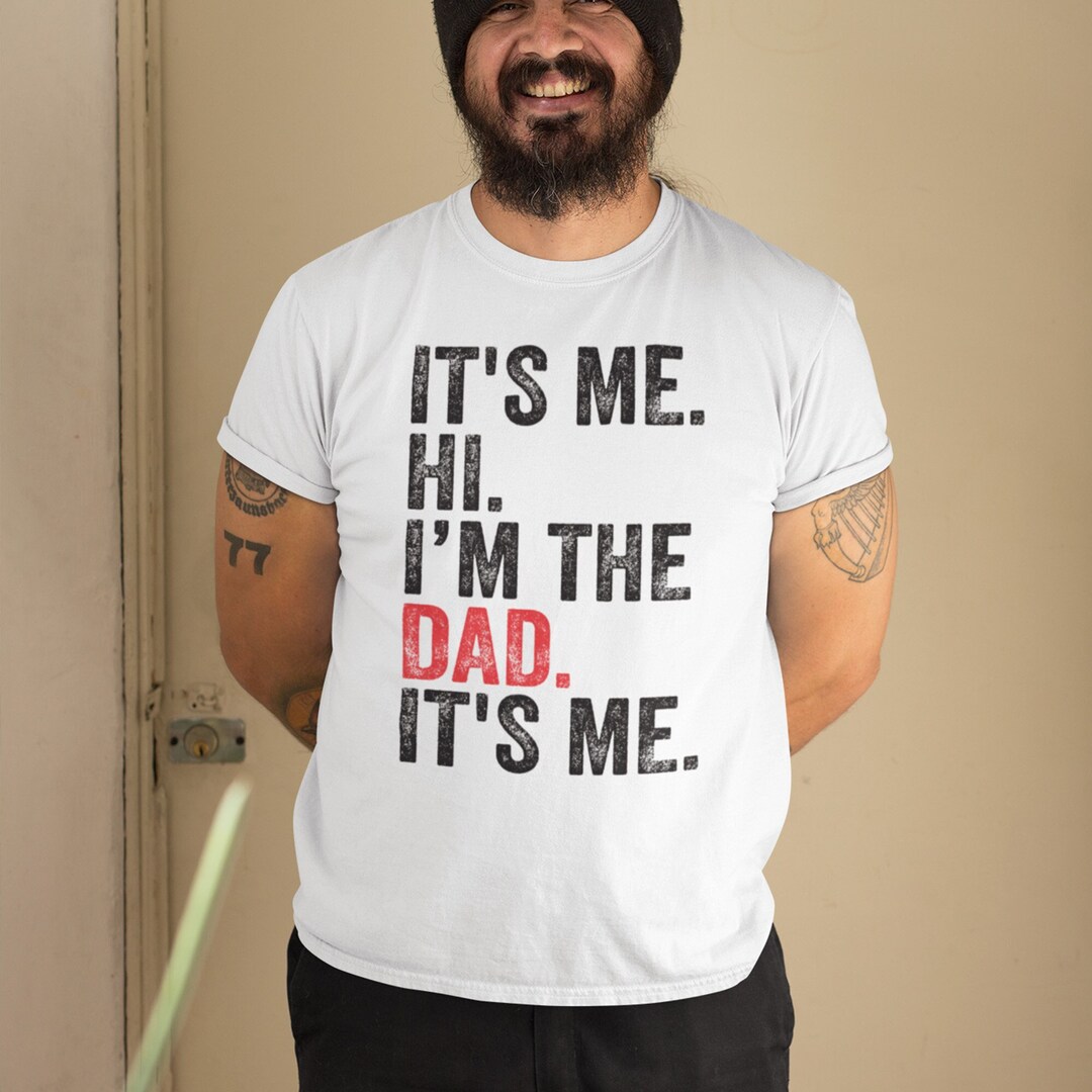 It's Me Hi I'm the Dad It's Me Shirt, Retro Dad Shirt, Trendy Father's ...