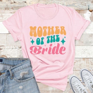 Mother of the Bride T Shirt, Wedding Shirt for Mother, Trendy Mother of ...