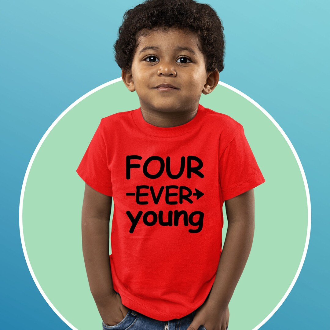 Four Ever Young Birthday Shirt 4th Birthday Shirt Toddler Birthday ...