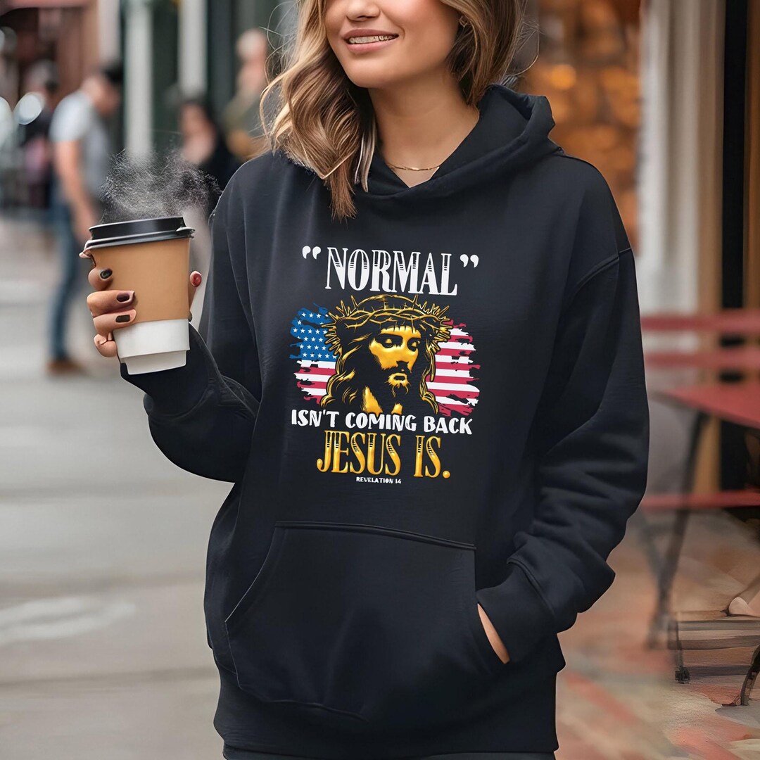 Normal Isn't Coming Back Jesus is Shirt, Revelation 14 Sweatshirt ...