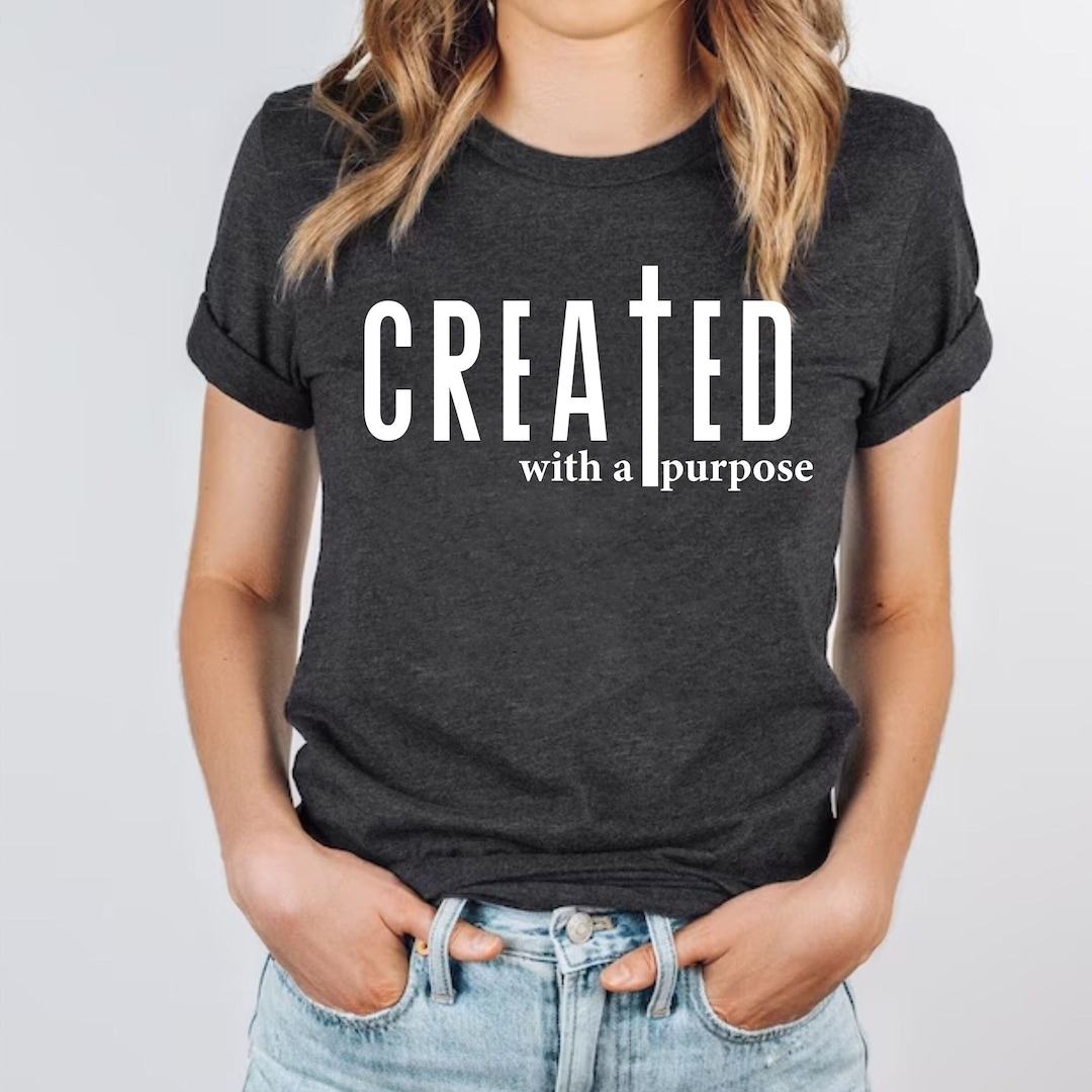 Created With A Purpose Shirt, Christian Shirt, Bible Verse Shirt ...