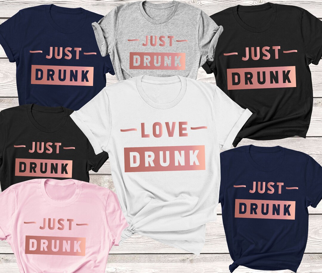 Wine Bachelorette Party Shirts Hen Party T Shirt Love Drunk Shirts Just ...