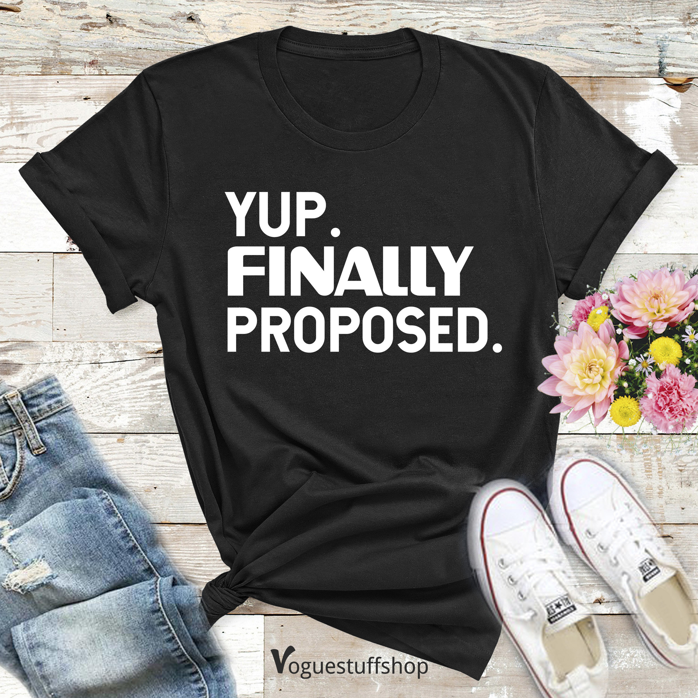 Engagement Shirts, Yup Finally Proposed Yup Finally Engaged Shirt ...