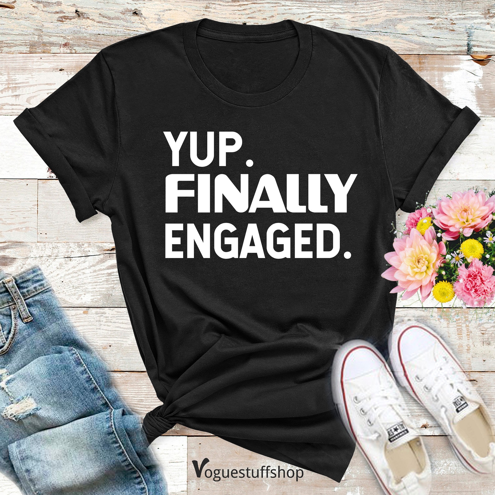Engagement Shirts, Yup Finally Proposed Yup Finally Engaged Shirt ...