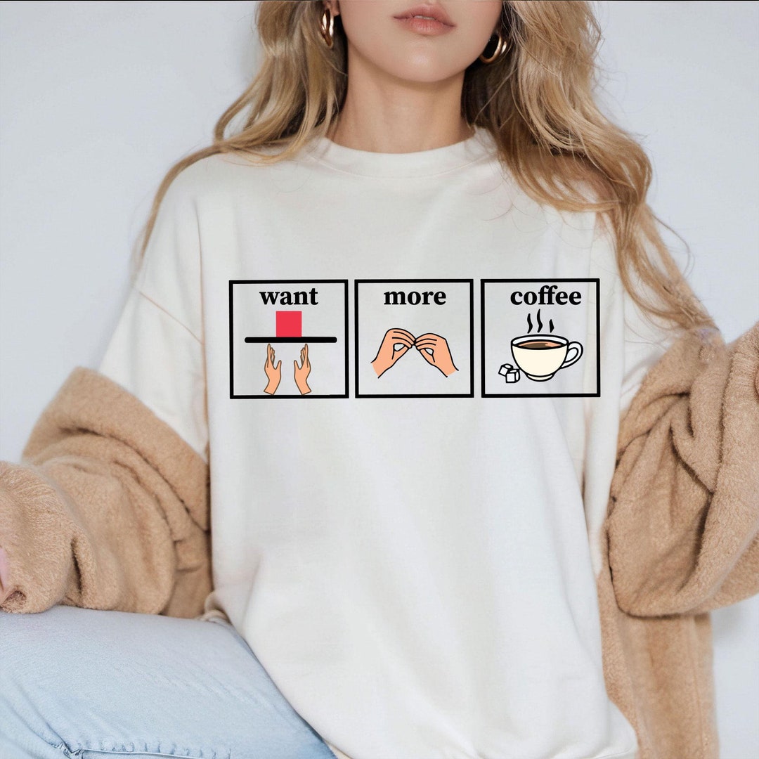 I Want More Coffee Shirt, Special Education Teacher Sweatshirt, SLP ...