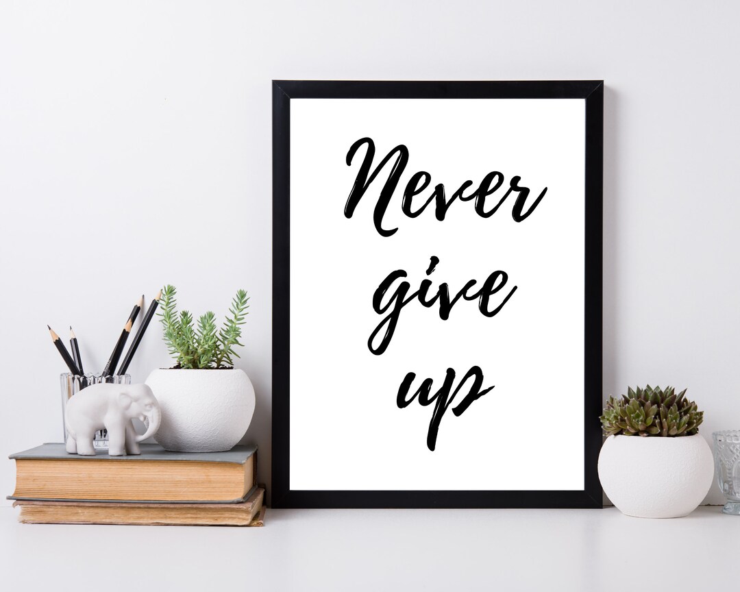 Never Give up Printable, Motivational Print, Home Office Art ...