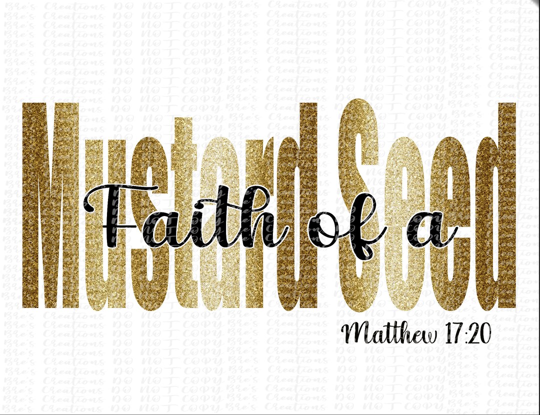 Faith Sublimation, Mustard Sublimation, Mustard Seed, Christian Png ...