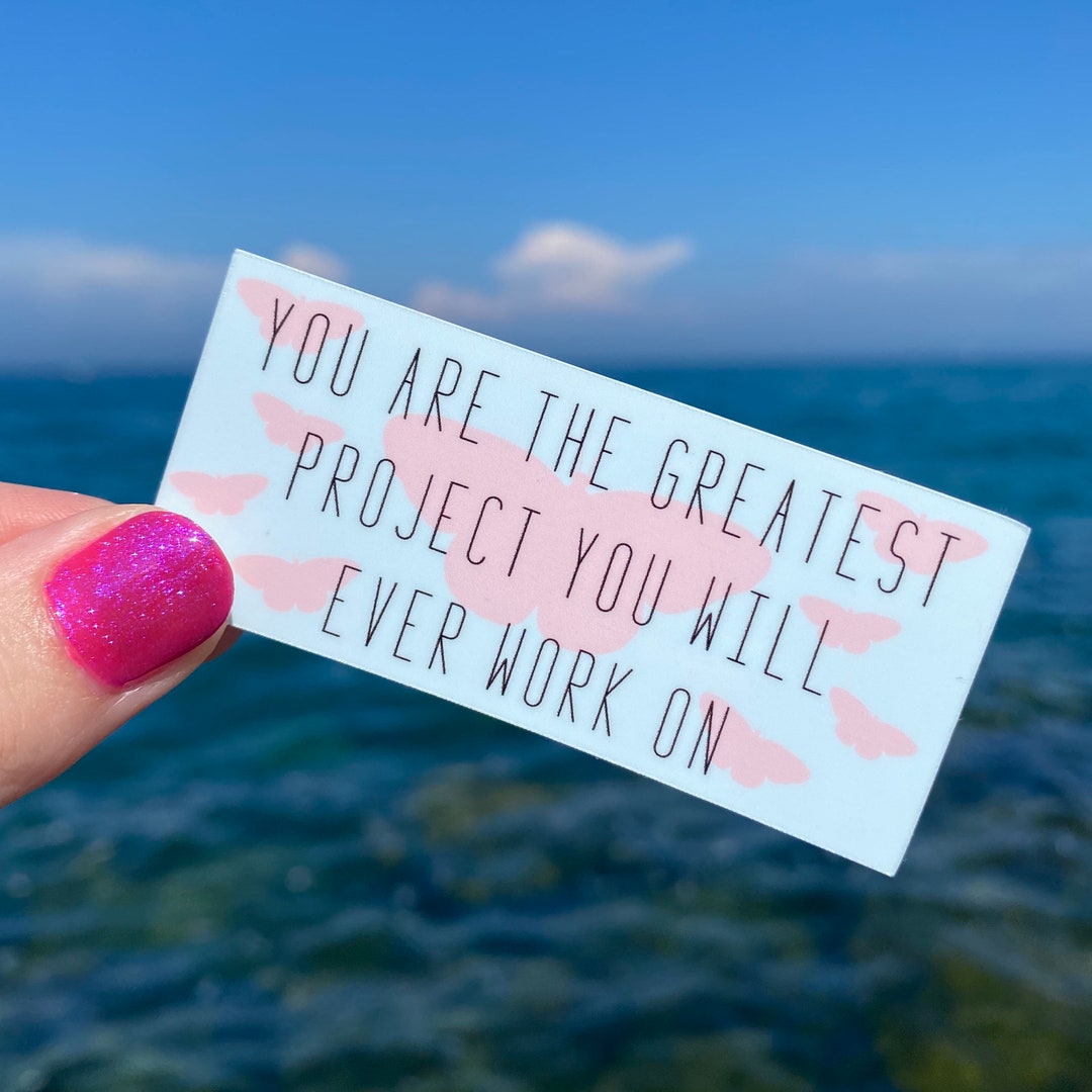 You Are the Greatest Project You Will Ever Work on Sticker Self Love ...