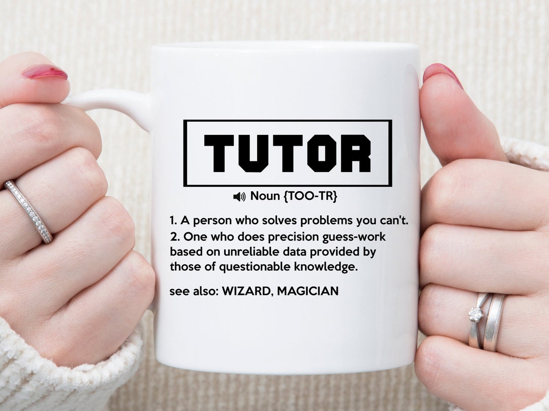 Funny Tutor Gift Mug for Men and Women, Tutor Mug, Tutor Appreciation ...