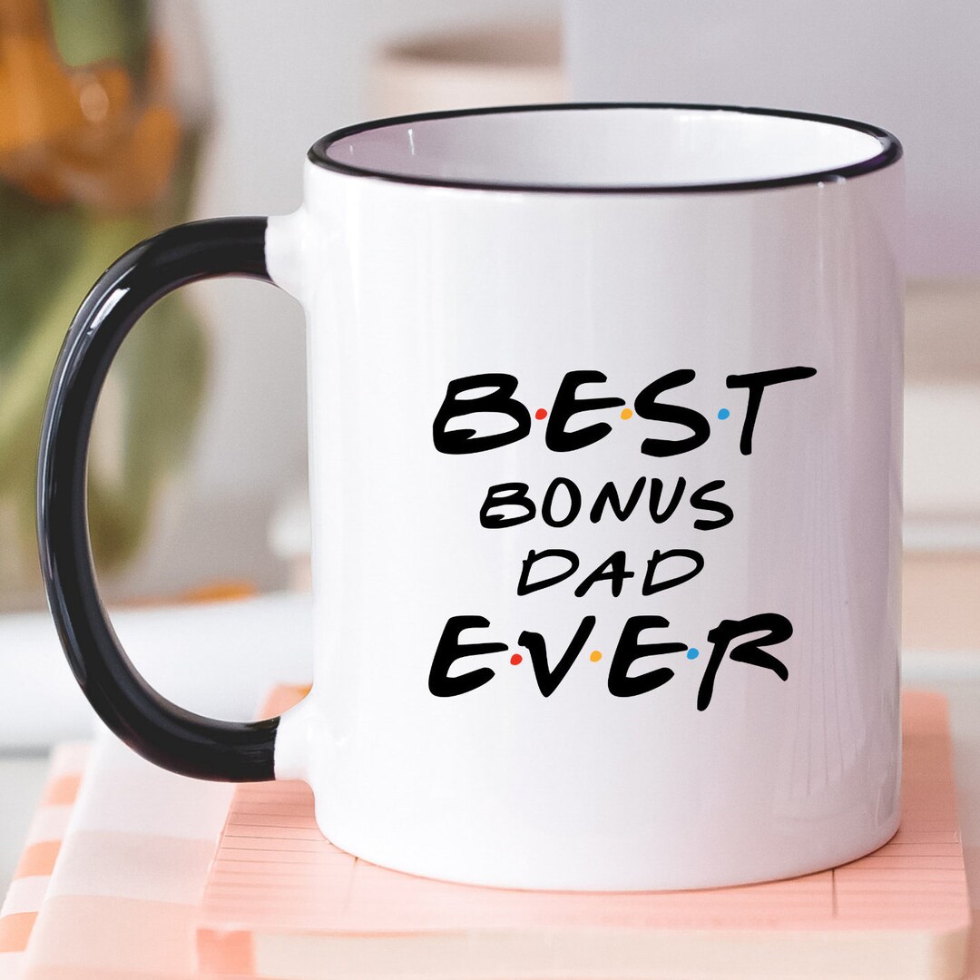 Best Bonus Dad Ever, Bonus Dad Gift, Bonus Dad Mug, Personalized Bonus ...