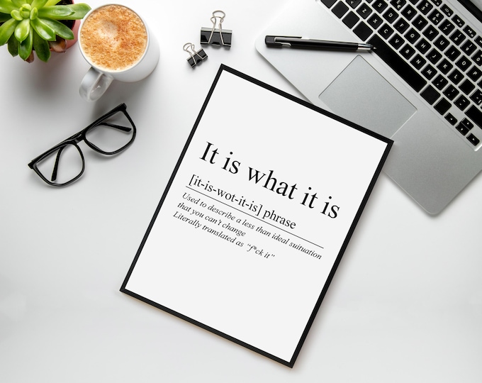 It is What It is Definition Print, Dictionary Poster, Quote Wall Art ...