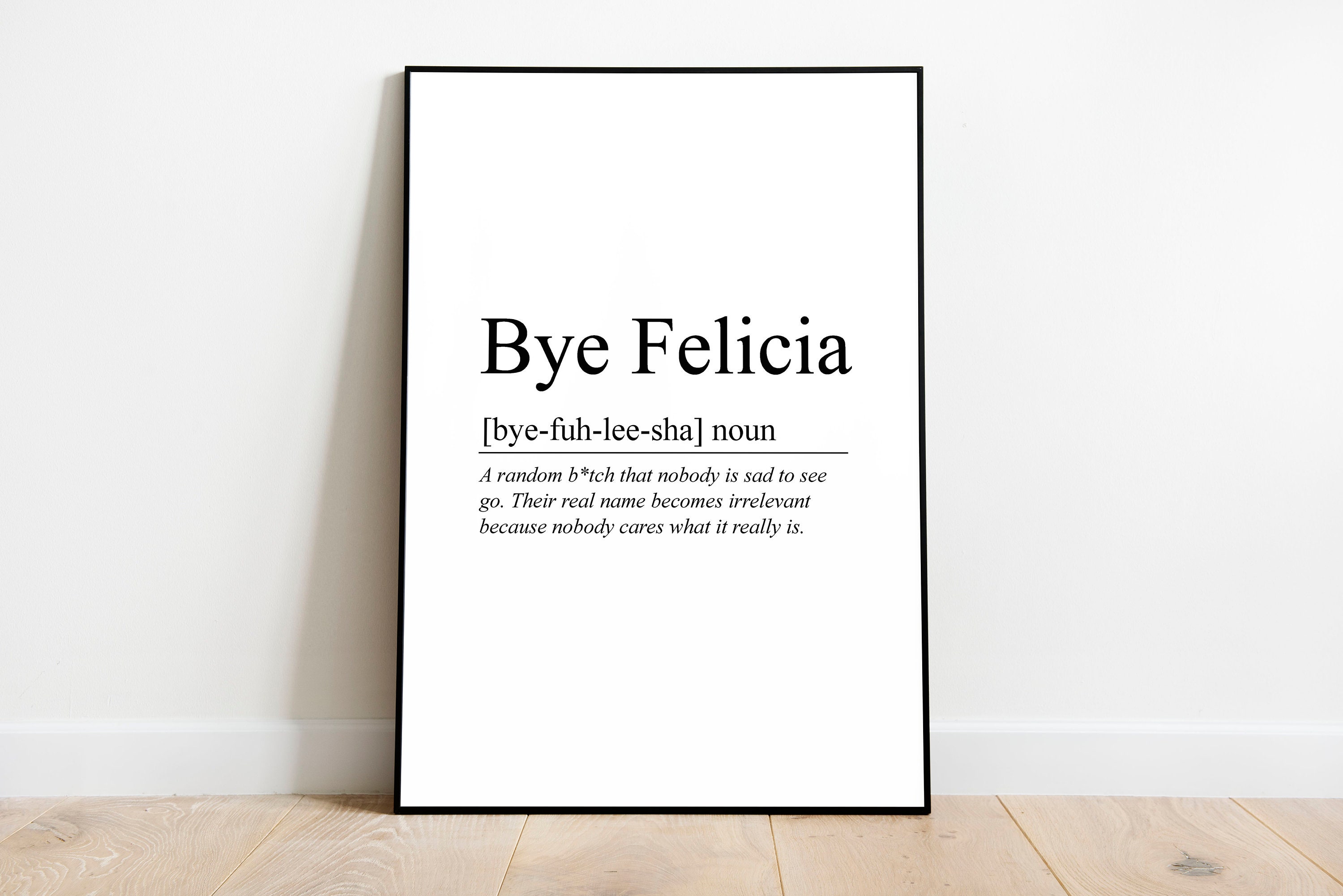 Bye Felicia Gift Bye Felicia Definition Wall Art Wall | Etsy