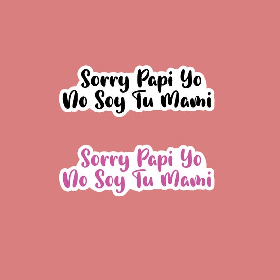 Sorry Papi Sticker Water Resistant/scratch Proof Part of - Etsy