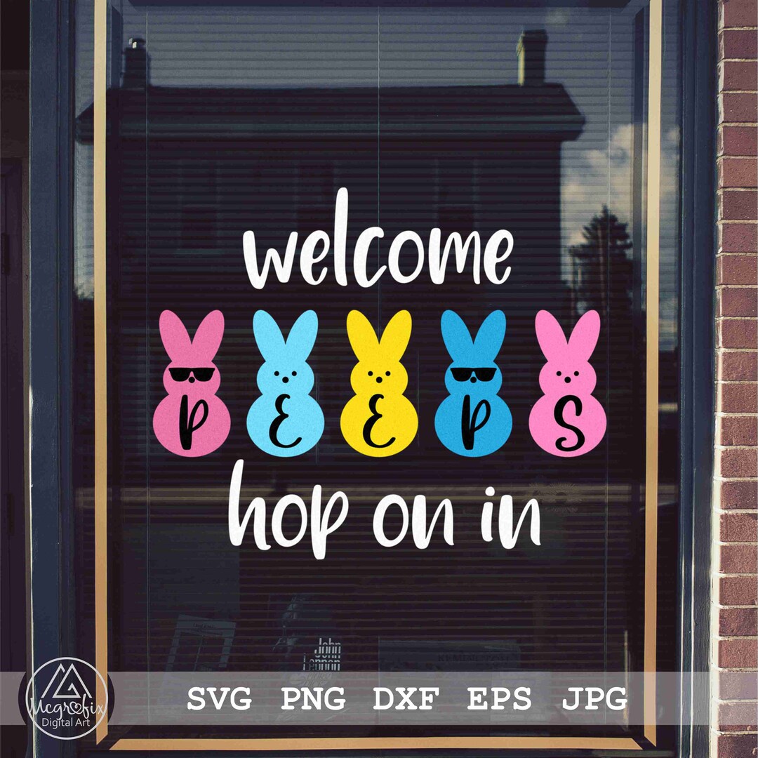 Welcome Peeps Sign SVG Easter Bunnies SVG Easter SVG Easter Welcome ...