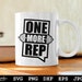 One More Rep SVG | Weightlifting SVG | Powerlifting SVG | Bodybuilding ...