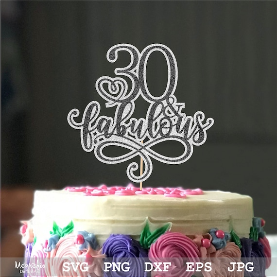30th Birthday Cake Topper SVG 30th Birthday SVG 30th Cake - Etsy Australia