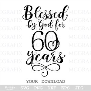 Blessed by God for 60 Years SVG | 60th Birthday SVG | Happy Birthday ...