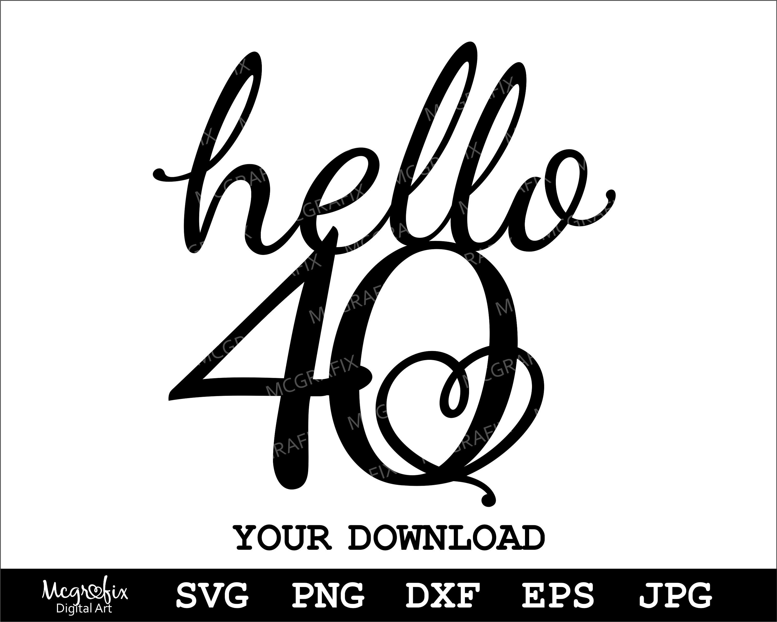 40th Birthday SVG 40th Birthday Cake Topper SVG Hello 40 | Etsy India