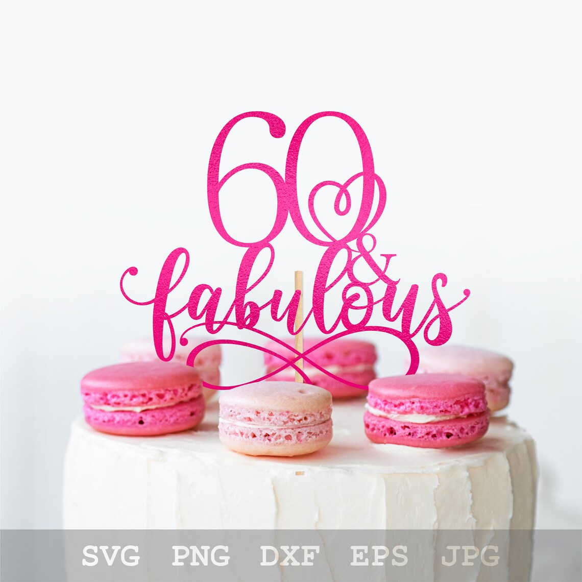 60th Birthday Cake Topper SVG 60th Birthday SVG 60th Cake | Etsy