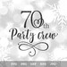 70th Party Crew SVG 70th Birthday Crew SVG 70th Birthday SVG 70th Svg ...