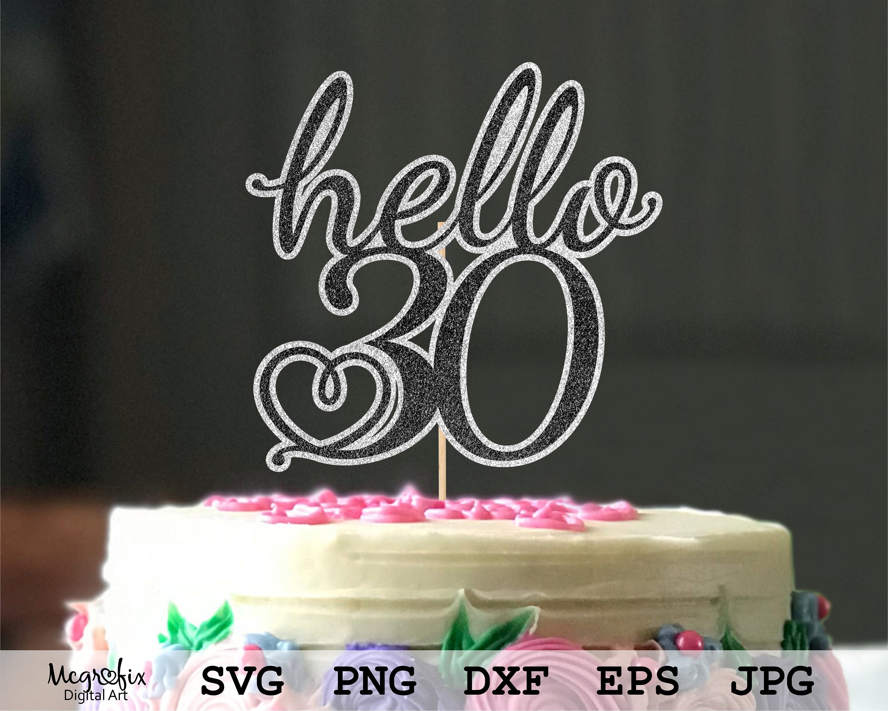 30th Cake Topper SVG 30th Birthday Cake Topper SVG Cake - Etsy