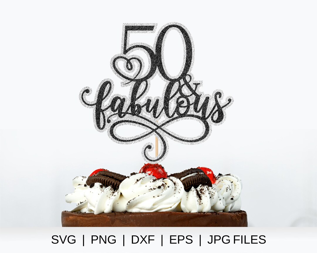50th Birthday Cake Topper SVG 50th Birthday SVG 50th Cake Topper SVG ...