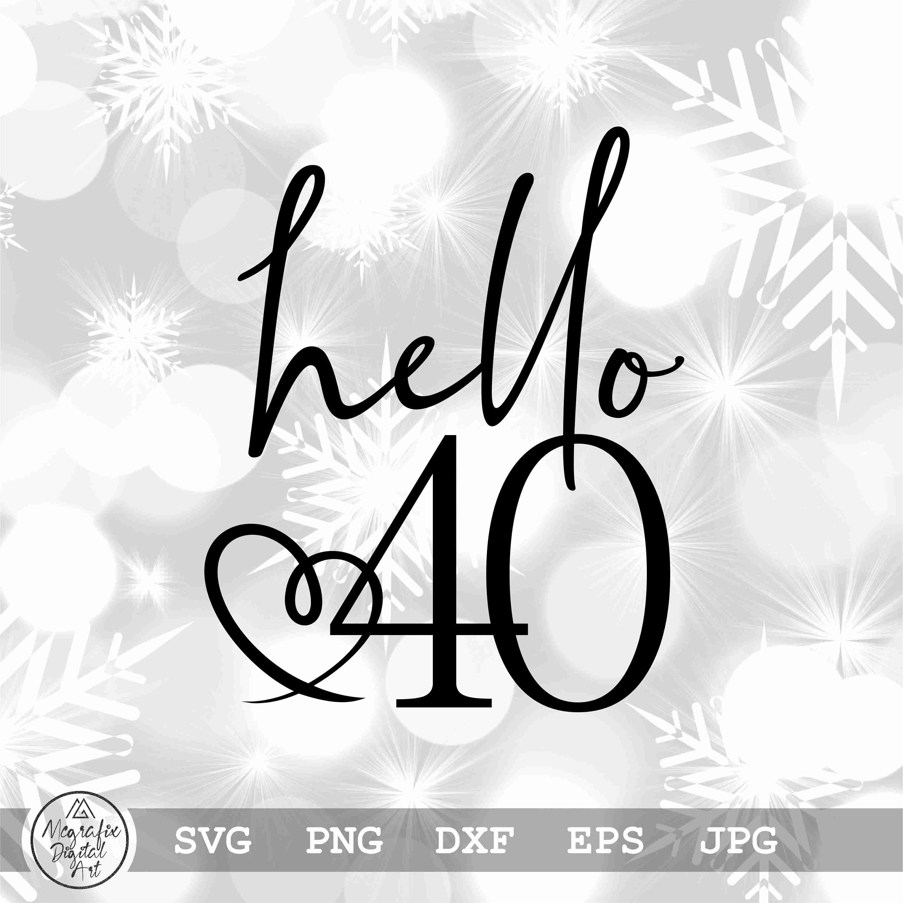 Hello 40 SVG 40th Birthday SVG 40th SVG Birthday Svg | Etsy