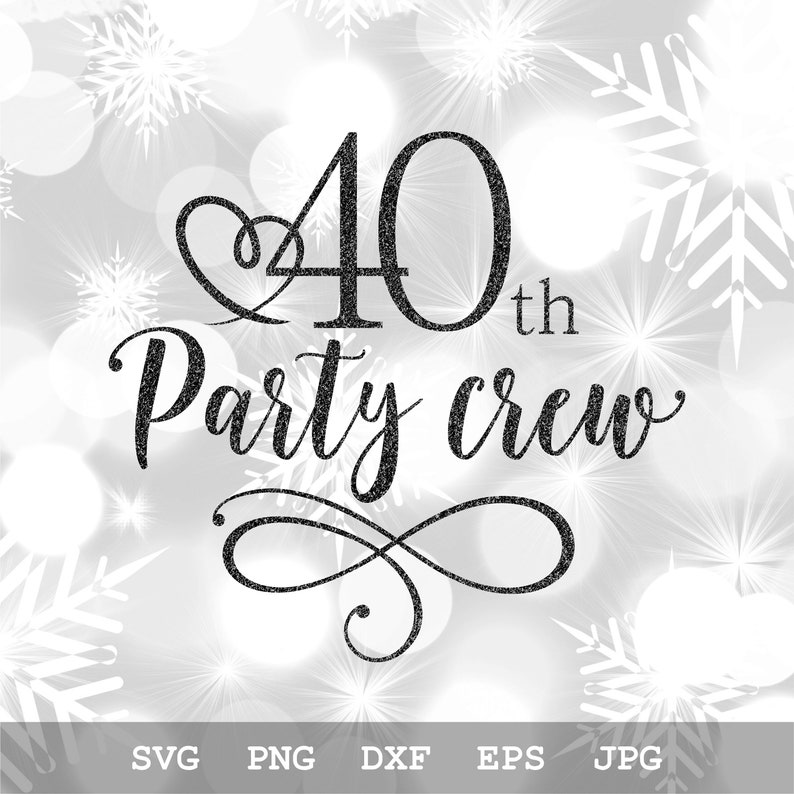 40th Party Crew SVG 40th Birthday Crew SVG 40th Birthday - Etsy