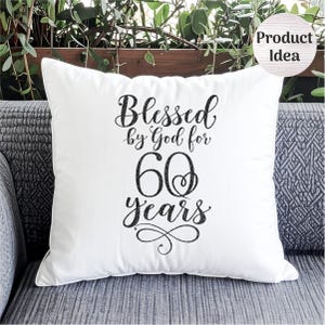 Blessed by God for 60 Years SVG: 60th Birthday Faith Cut File With Gold ...