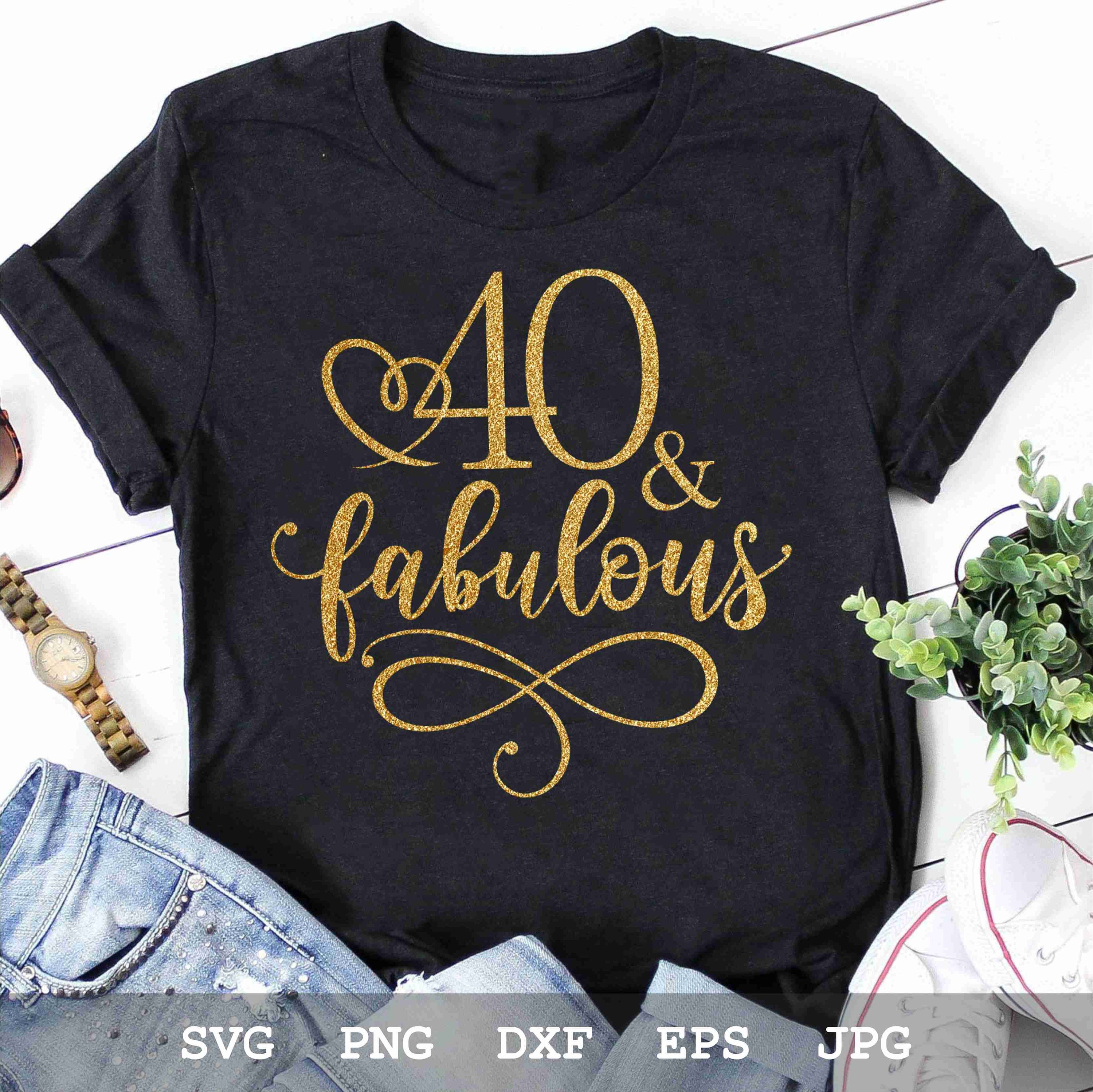 40 & Fabulous SVG 40th Birthday SVG 40 Birthday SVG 40th - Etsy Canada