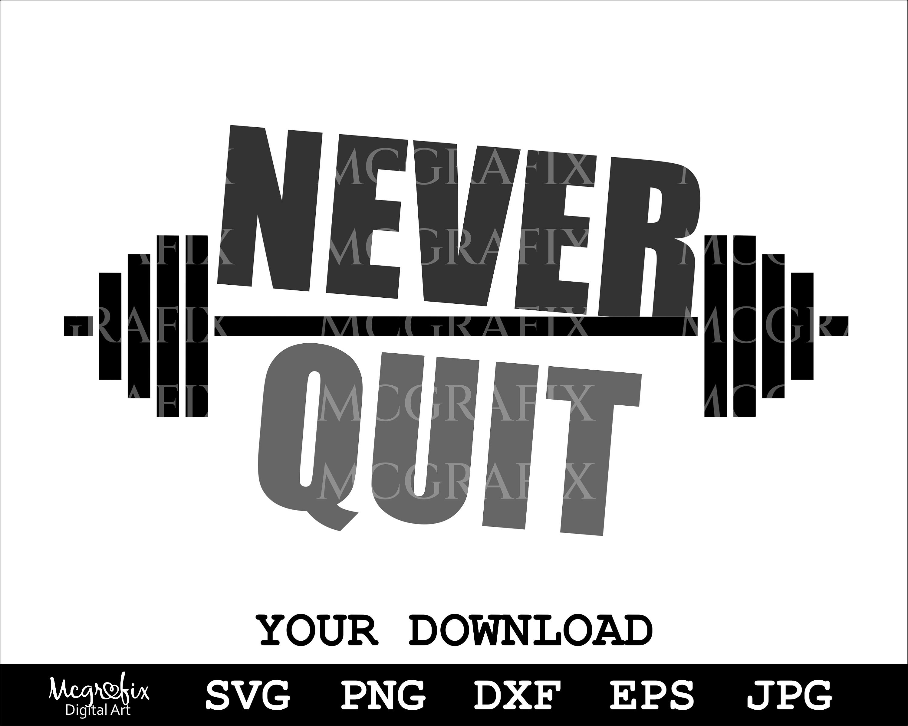 Never Quit SVG Weightlifting SVG Body Building Svg - Etsy