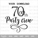 70th Party Crew SVG 70th Birthday Crew SVG 70th Birthday SVG 70th Svg ...