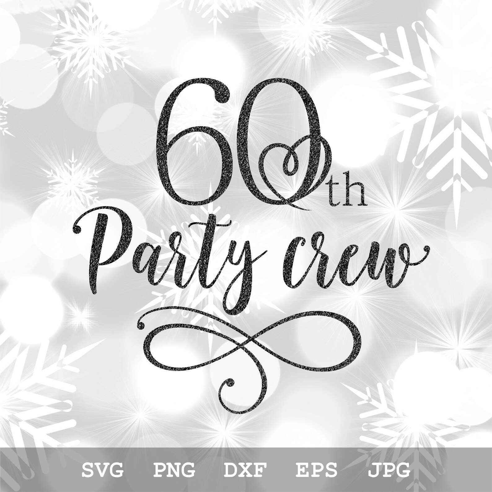 60th Party Crew SVG 60th Birthday Crew SVG 60th Birthday SVG 60th Svg ...