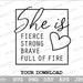 She is Strong SVG She is Fierce SVG She is Fearless SVG Mother Svg ...