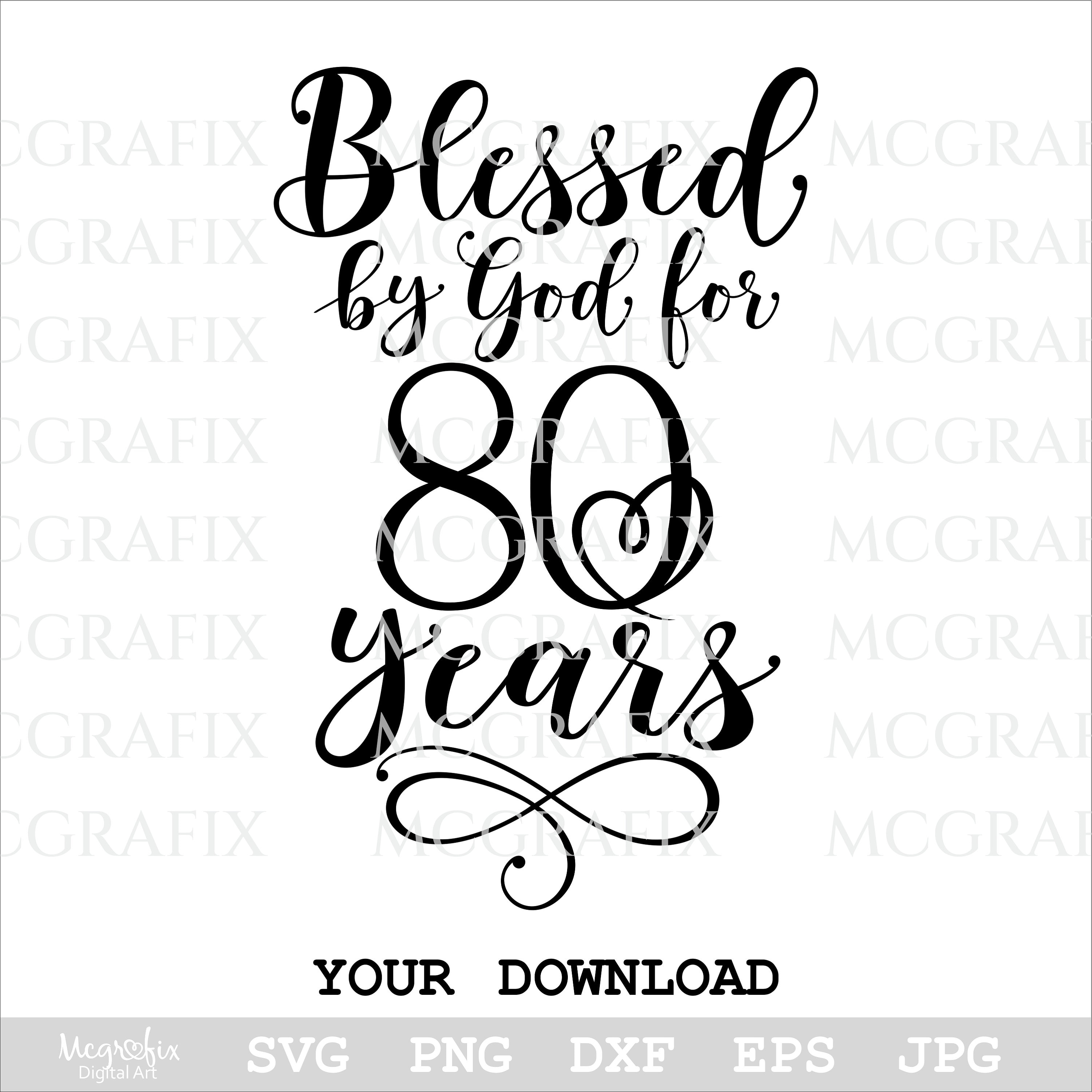 Blessed By God For 80 Years Svg 80th Birthday Svg 80 Years Etsy