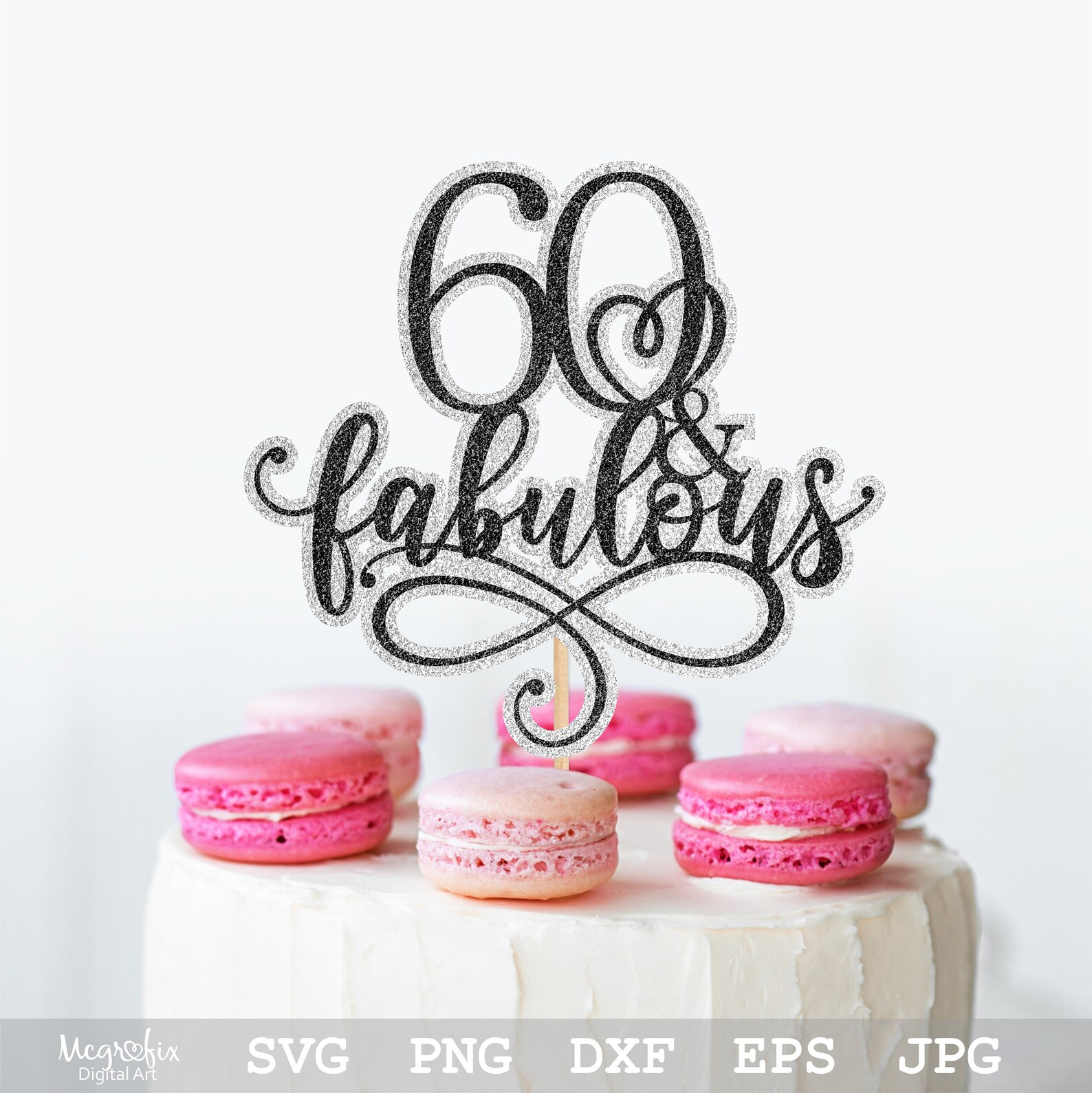 60th Birthday Cake Topper SVG 60th Birthday SVG 60th Cake - Etsy UK