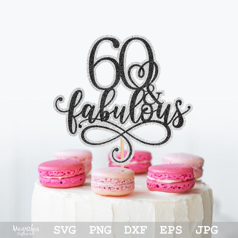 60th Birthday Cake Topper SVG 60th Birthday SVG 60th Cake - Etsy Canada