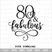 80 & Fabulous SVG 80th Birthday SVG 80 SVG Birthday Svg 80th Svg Eighty ...