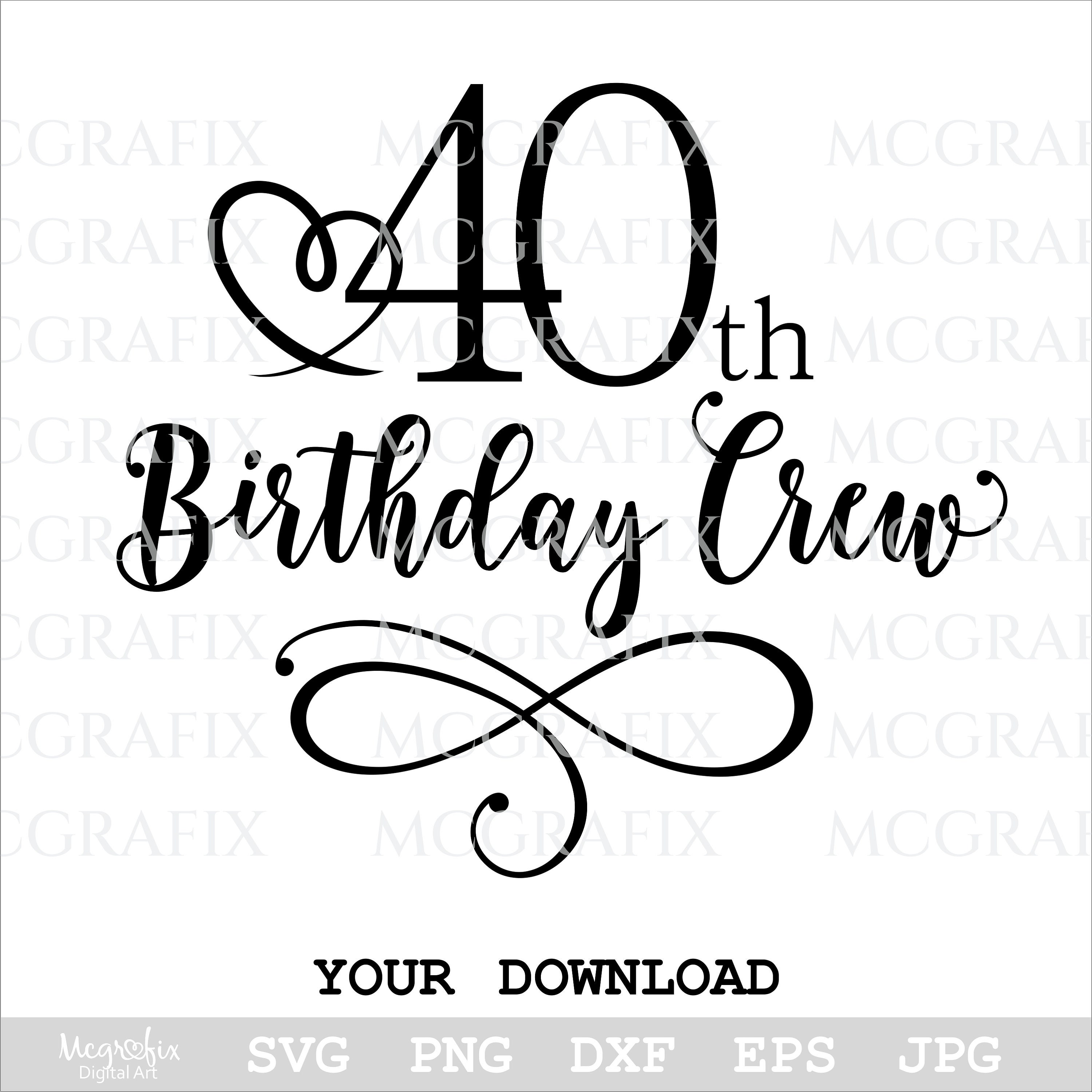 40th Birthday Crew SVG 40th Birthday SVG 40th SVG Birthday Svg Birthday ...